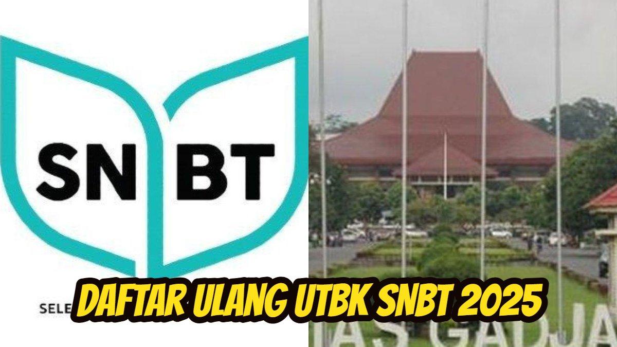 Daftar Ulang UTBK SNBT 2025 di UGM, ITB, UNDIP, UB, UPI, Ini Jadwal Tanggal & Link Pendaftaran ...