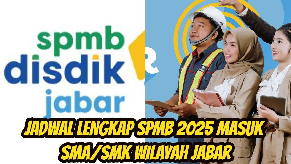 Jadwal Lengkap SPMB 2025 Masuk SMA/SMK Tahap 1 & 2 untuk Wilayah Jabar, Ini Persyaratan Umumnya ...