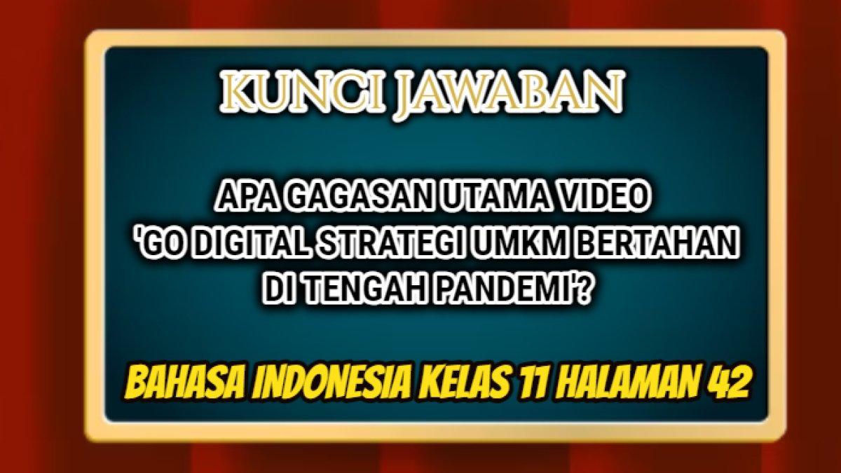 Apa Gagasan Utama Video 'Go Digital Strategi UMKM'? Jawaban Bahasa Indonesia Kelas 11 Halaman 42 ...