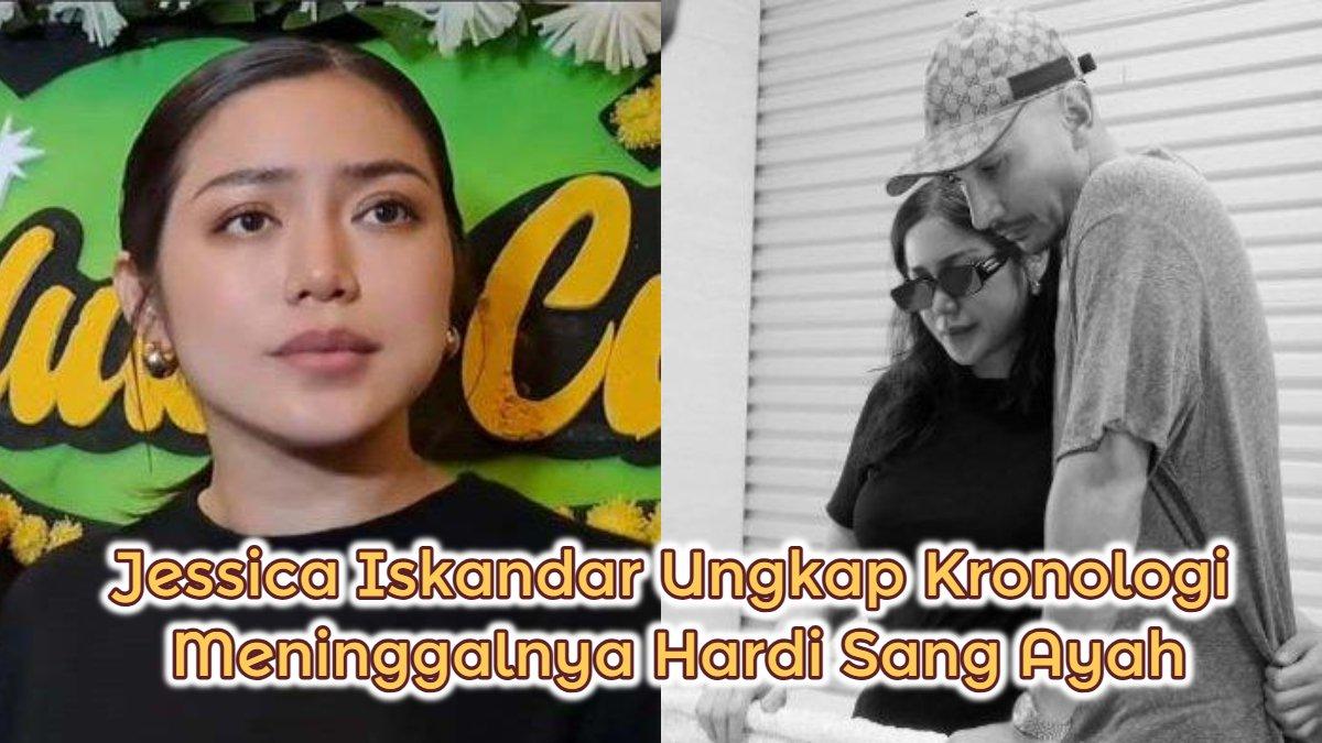 'Papa Tertidur 3 Hari' Jessica Iskandar Ungkap Kronologi Meninggalnya ...