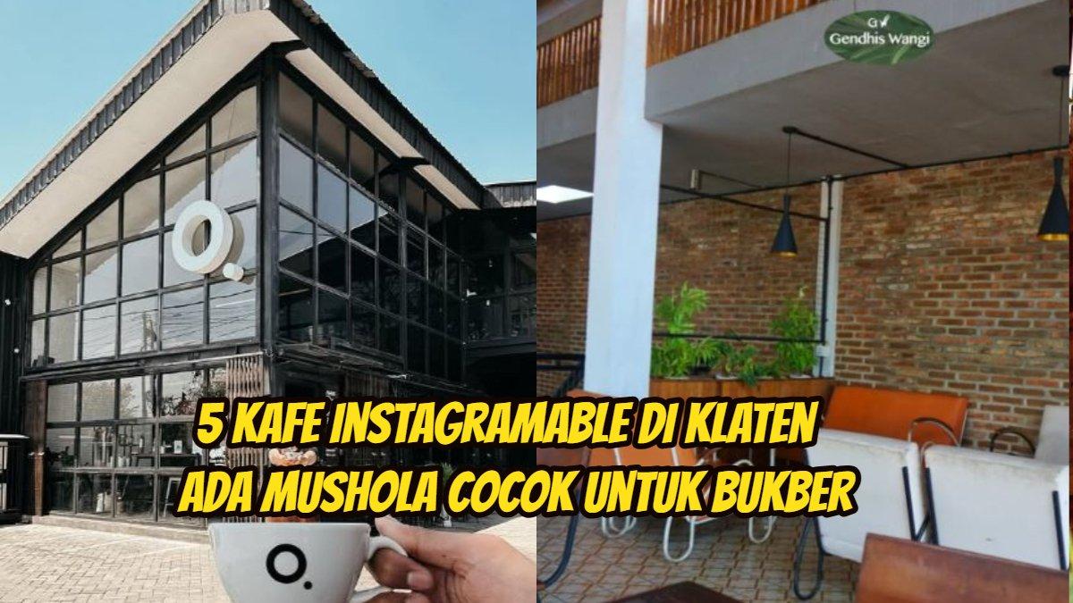 5 Kafe Instagramable di Klaten yang Ada Mushola, Cocok untuk Tempat ...