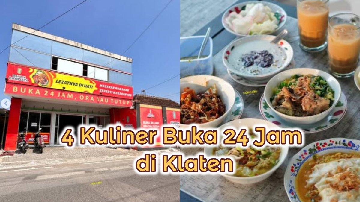4 Tempat Kuliner Buka 24 Jam di Klaten, Ada Warmak Samijaya Menu Aneka Sayur hingga Jajanan Unik ...
