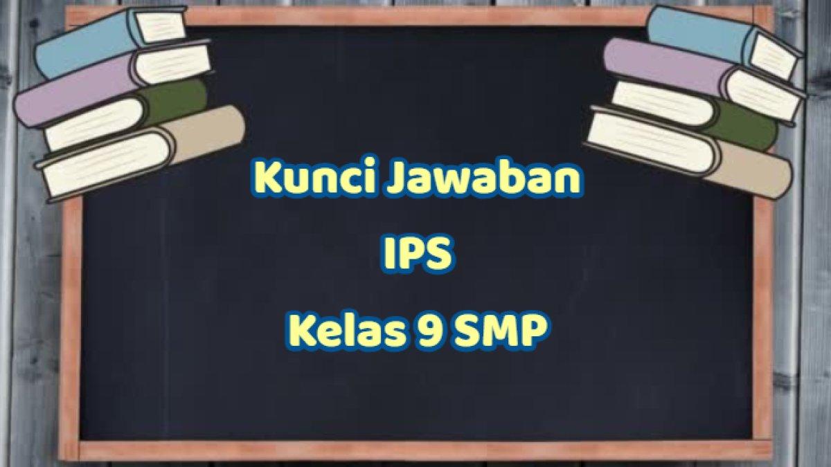 Kunci Jawaban IPS Kelas 9 SMP Halaman 229, Perjuangan Diplomasi ... Kunci Jawaban IPS Kelas 9 SMP Halaman 229, Perjuangan Diplomasi ...