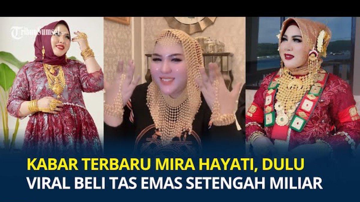 Dulu Heboh Tenteng Tas Emas Harga Setengah Miliar, Kini Mira Hayati ...