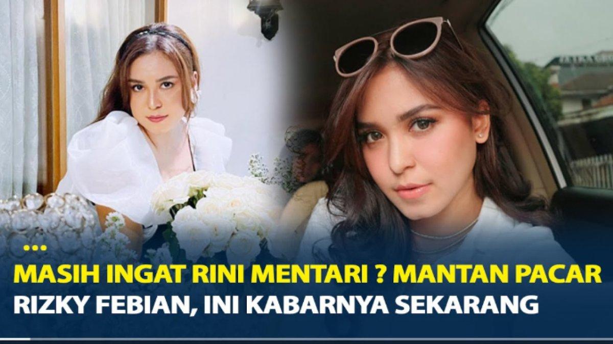 Ingat Rini Mentari Mantan Pacar Rizky Febian? Dulu Putus Tak Direstui ...
