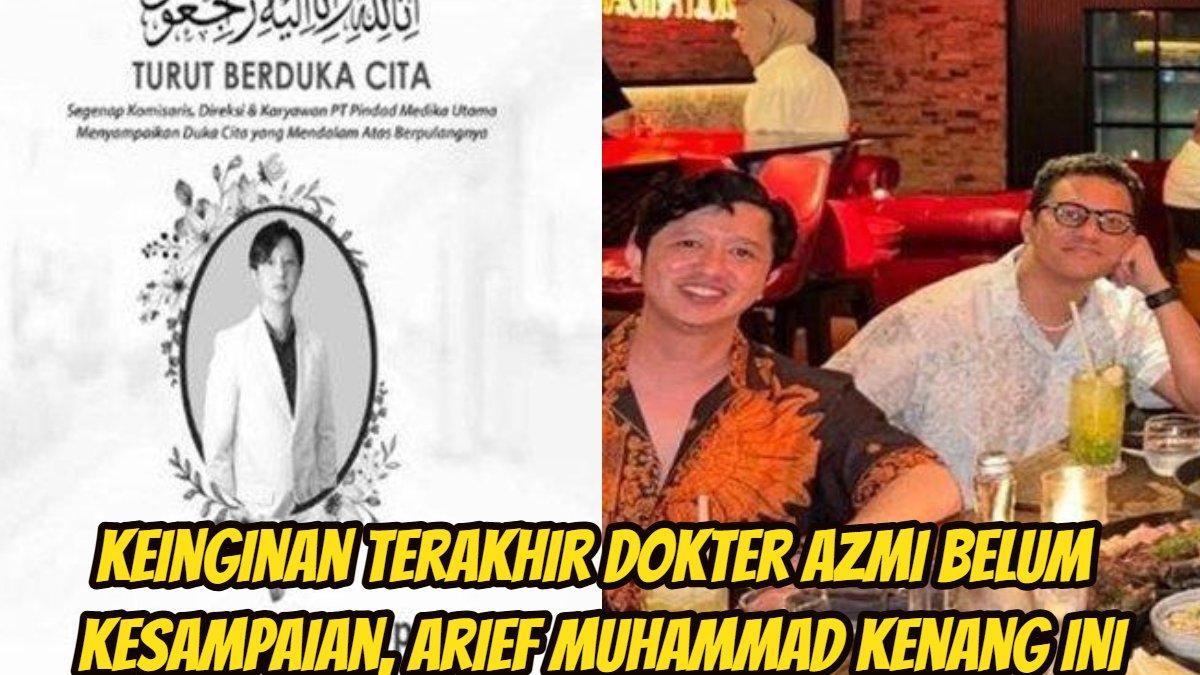 Keinginan Terakhir Dokter Azmi Belum Kesampaian, Arief Muhammad Kenang ...