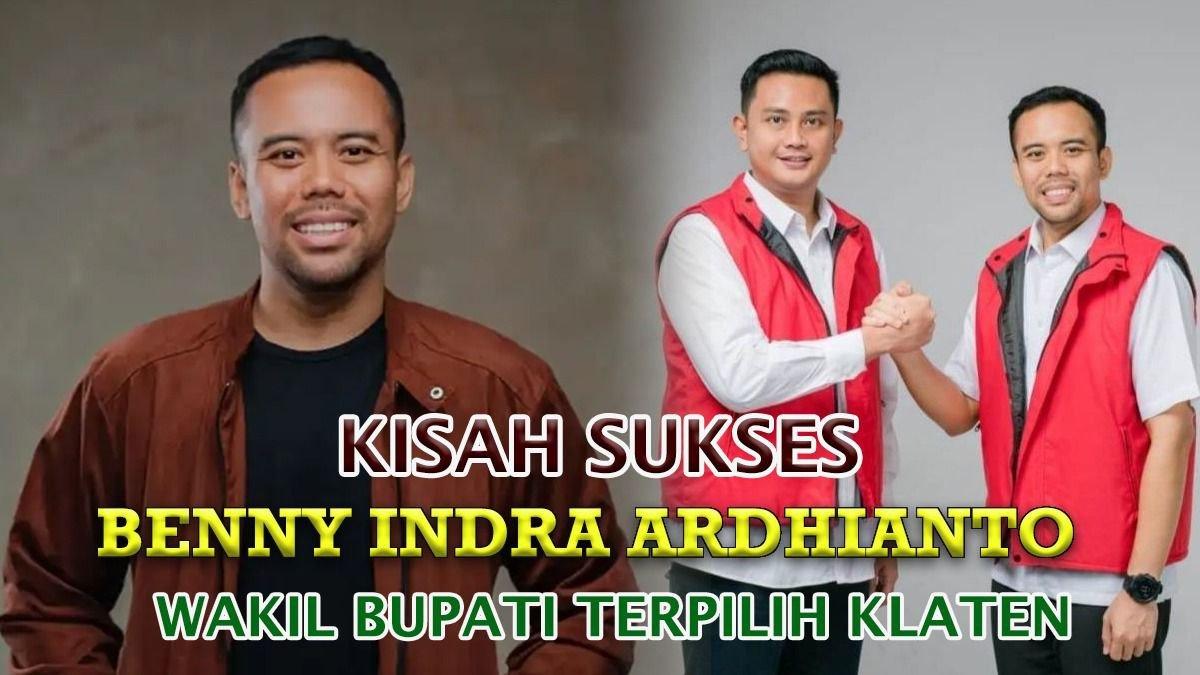Kisah Sukses Benny Indra Ardhianto Wakil Bupati Terpilih di Klaten, Juragan Gas LPG hingga ...