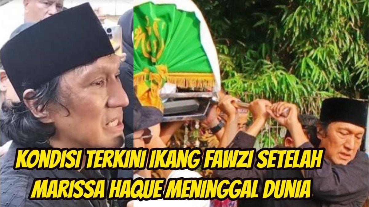 Kondisi Ikang Fawzi di Tahlilan Almarhum Marissa Haque, Sudah Bisa ...