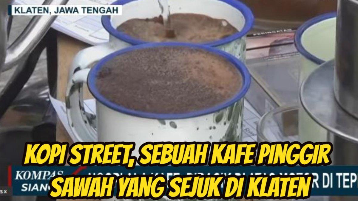 Di Klaten Ada Kopi Street, Kafe Pinggir Sawah yang Sejuk, Harga Mulai 6 ...