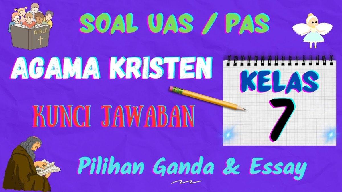 Apa Saja Rangkuman Soal Ujian Tengah Semester Agama Kristen 2024, Untuk Kelas 7 SMP - Halaman ...
