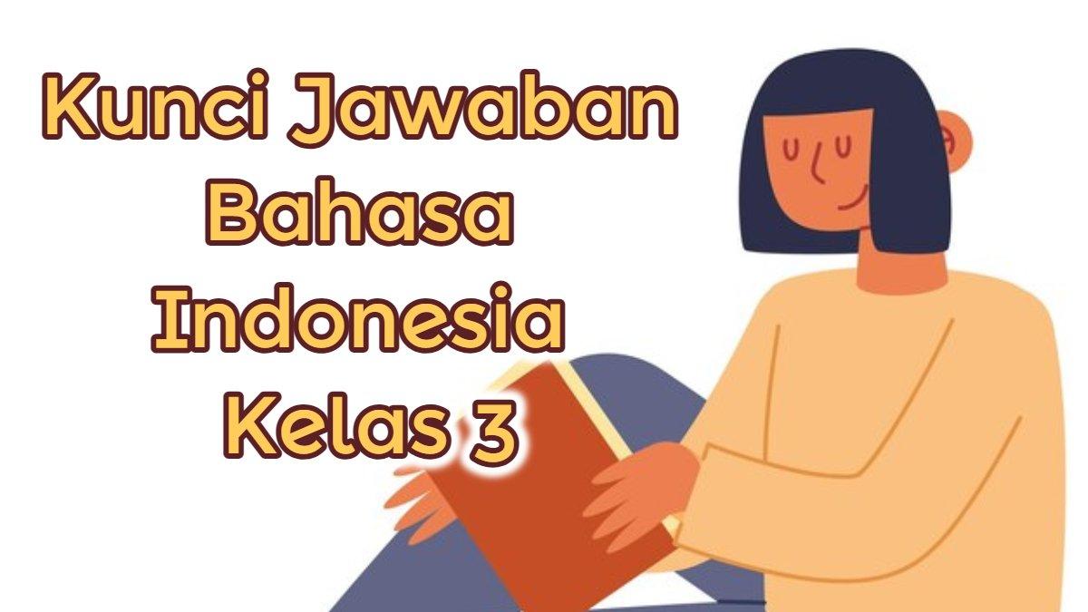 29+ Soal & Kunci Jawaban PTS UTS Bahasa Indonesia Kelas 3 Semester 2: Bersih Itu Sehat, Rapi itu ...