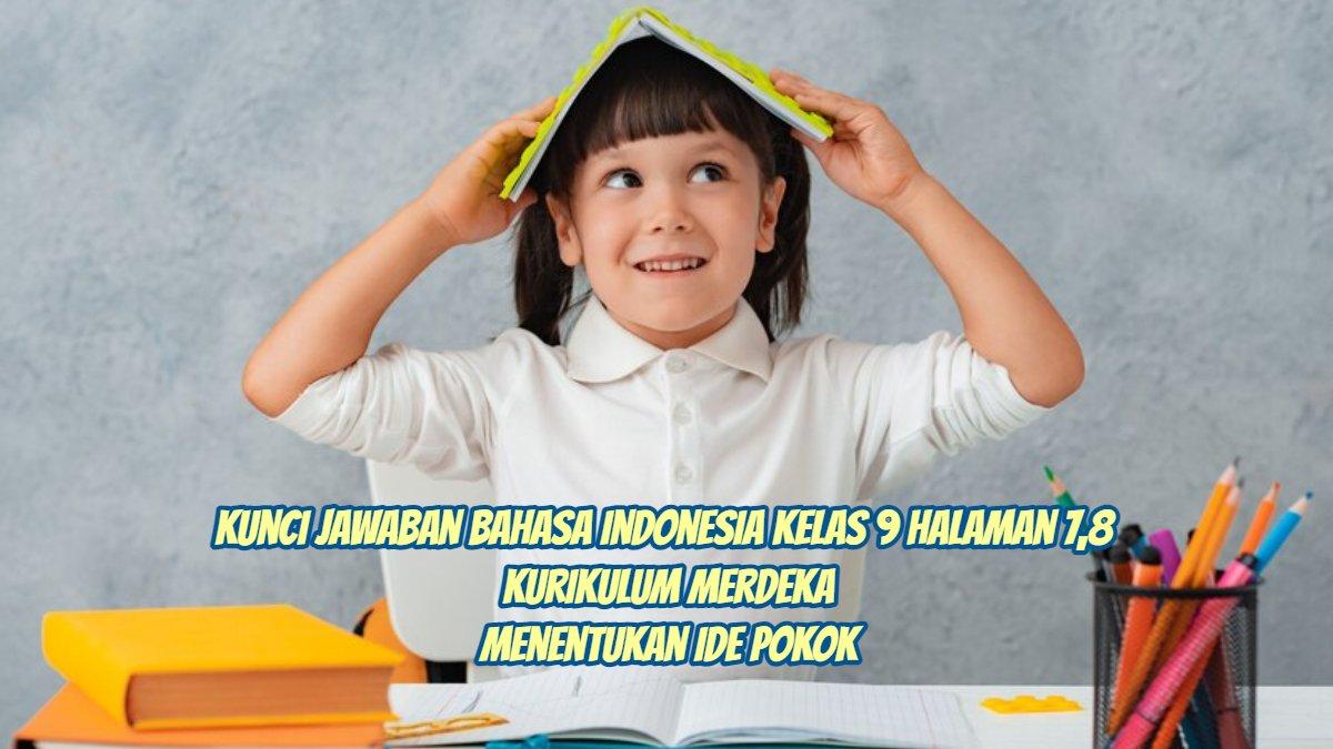 Soal & Kunci Jawaban Bahasa Indonesia Kelas 9 Halaman 7,8 Kurikulum ...