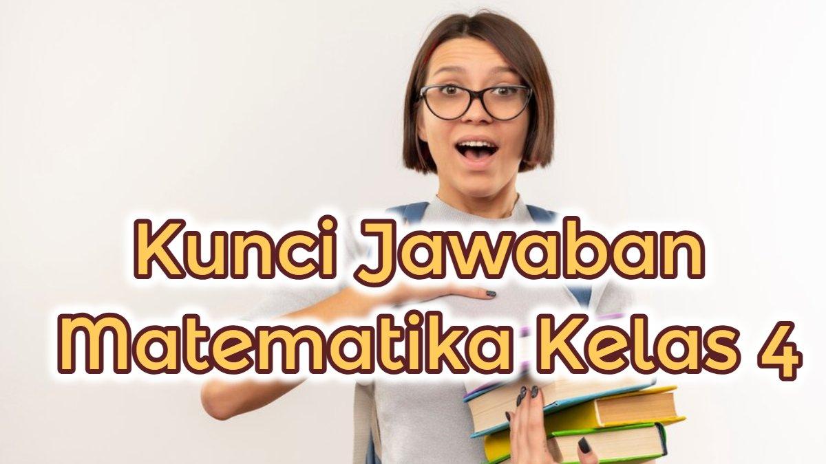 Bocoran! Kunci Jawaban Matematika Kelas 4 SD Halaman 137 138, Daftar Benda yang Seukuran ...
