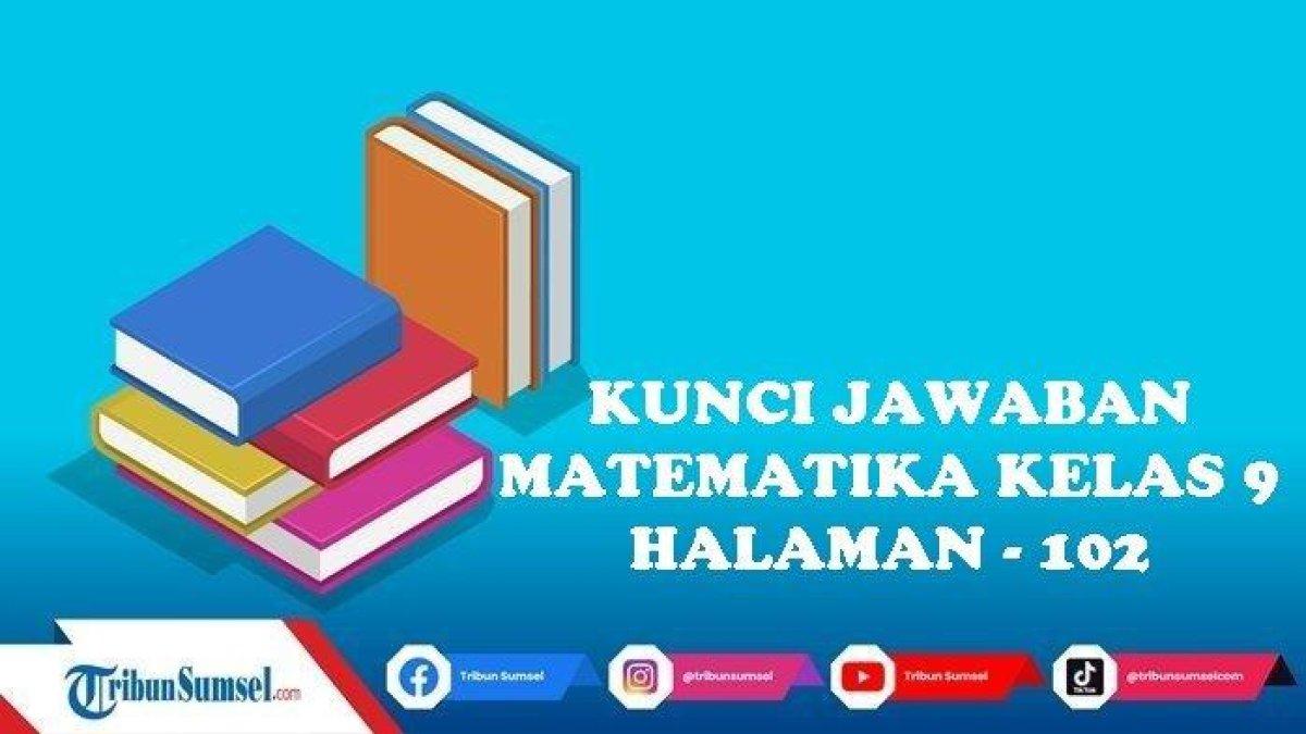 Kunci Jawaban Matematika Kelas 9 SMP/MTs Halaman 102: Apa yang Dimaksud dengan Sumbu Simetri ...