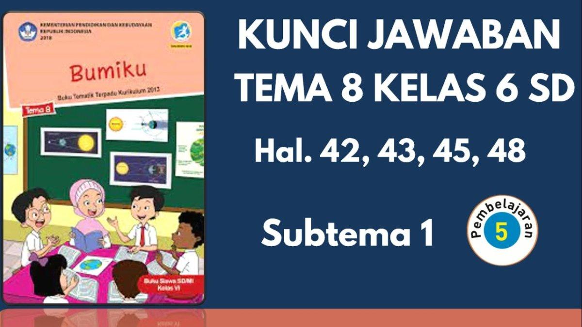 Kunci Jawaban Tema 8 Kelas 6 Halaman 42-48: Bagaimana Antara Jarak Bumi ...