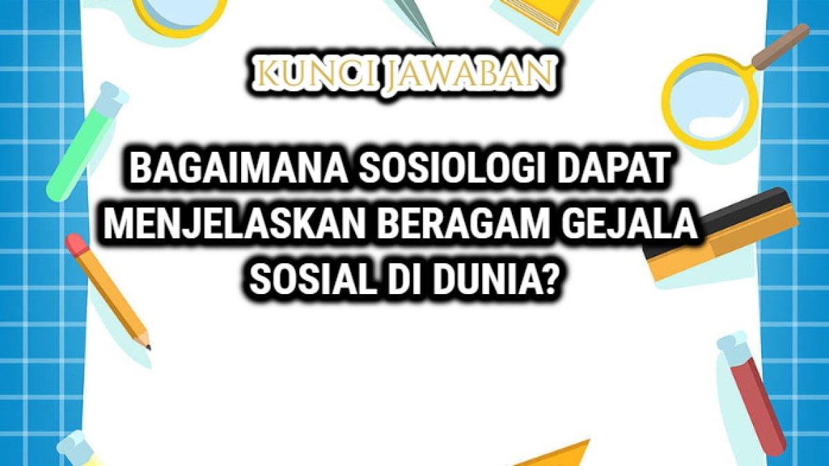 Bagaimana Sosiologi dapat Menjelaskan Beragam Gejala Sosial di Dunia ...