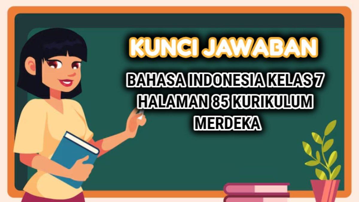Jawaban Bahasa Indonesia Kelas 7 Halaman 85 Kurikulum Merdeka, Contoh ...