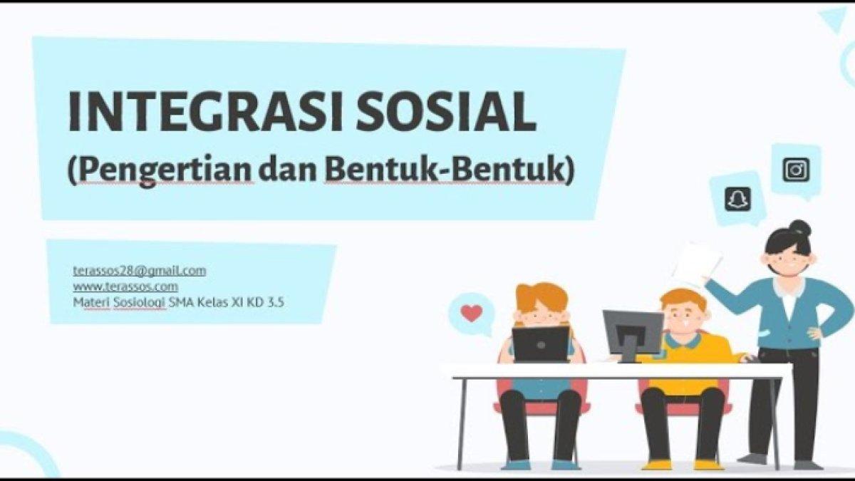 Jelaskan Pengertian Integrasi Sosial! Ini Jawaban Terbaik Plus ...