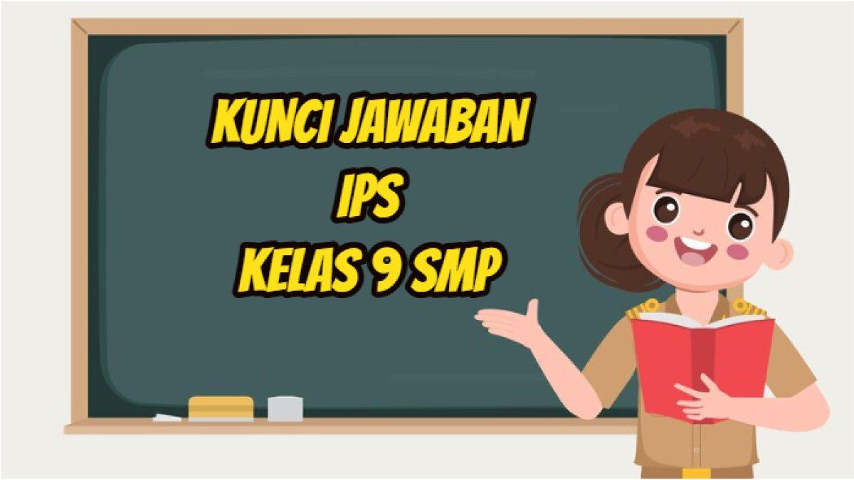 Kunci Jawaban IPS Kelas 9 SMP Halaman 237: Kualitas Pendidikan di ... Kunci Jawaban IPS Kelas 9 SMP Halaman 237: Kualitas Pendidikan di ...