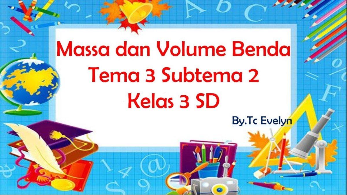 Soal & Kunci Jawaban Tema 3 Kelas 3 SD Halaman 72 73 75 76 80 Subtema 2: Beda Massa dan Volume ...