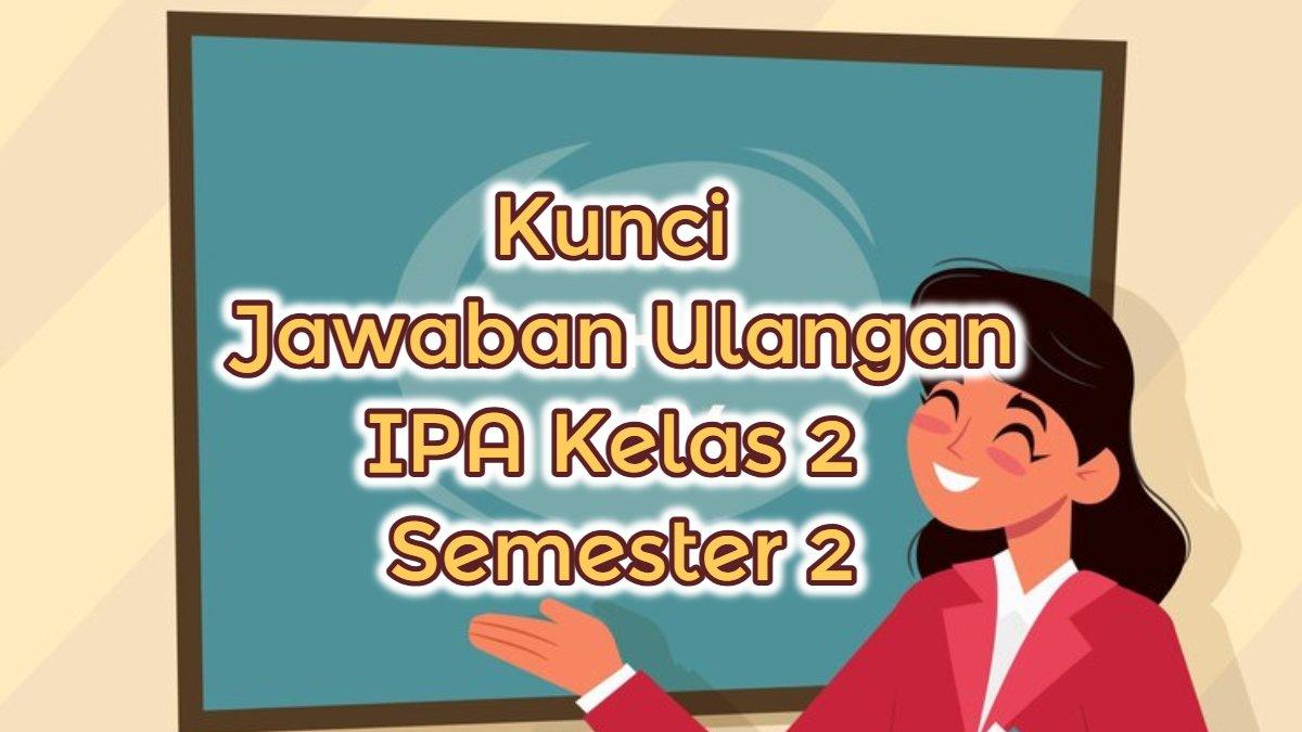 Jika Didinginkan, Air Berubah Jadi? 20+ Soal & Kunci Jawaban Ulangan Sekolah IPA Kelas 2 ...