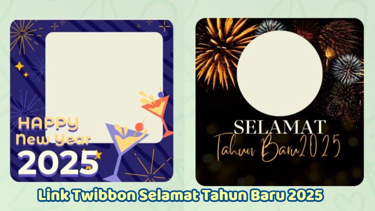 25 Link Twibbon Gratis Selamat Tahun Baru 2025, Lengkap Cara Membuatnya, Siap Posting di WA, IG ...