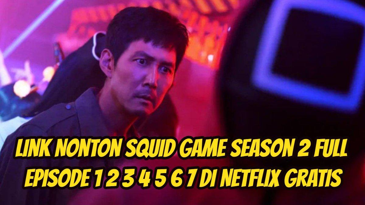 Link Nonton Squid Game Season 2 Full Episode 1 2 3 4 5 6 7 di Netflix Gratis, Ini Cara Buat Akun ...