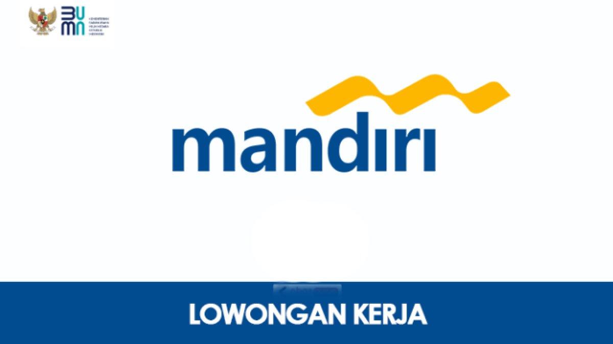 Lowongan Kerja Bank Mandiri 2024! Ada 5 Formasi Kosong, ODP hingga Banking Staff untuk Lulusan ...