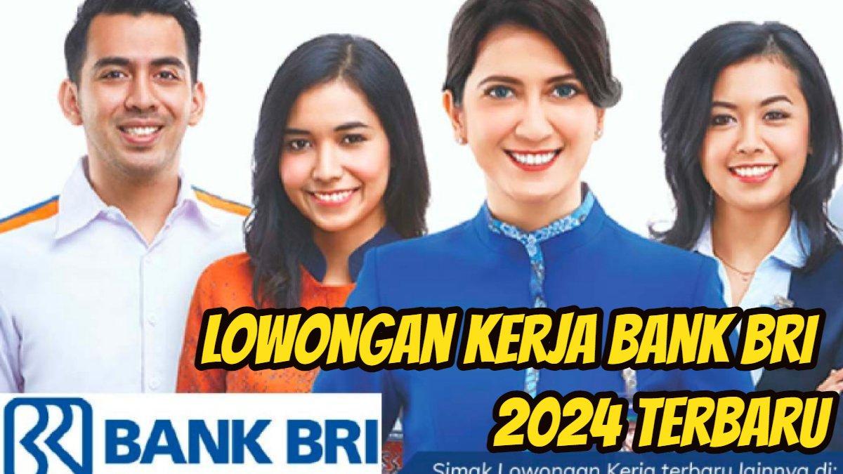 Bank BRI Buka Lowongan Kerja BUMN 2024, IPK Min 2,75 Ada Penempatan di Regional Office Jakarta ...