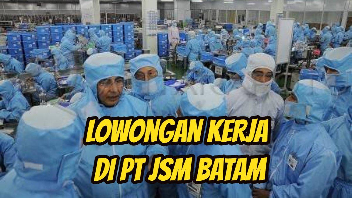 3 Posisi Penting Siap Diisi, PT JMS Batam Buka Lowongan Kerja 2024 ...