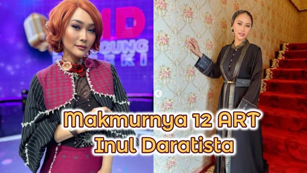 Makmurnya 12 ART Inul Daratista, Gaji di Atas UMR Jakarta, Semua ...