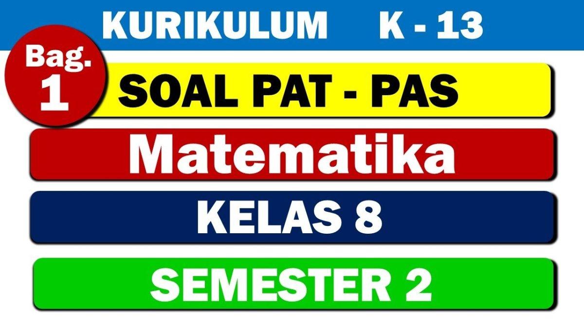 Soal & Kunci Jawaban Pilihan Ganda Latihan Soal PAS/UAS Matematika Kelas 8 SMP/MTs Semester 2 ...