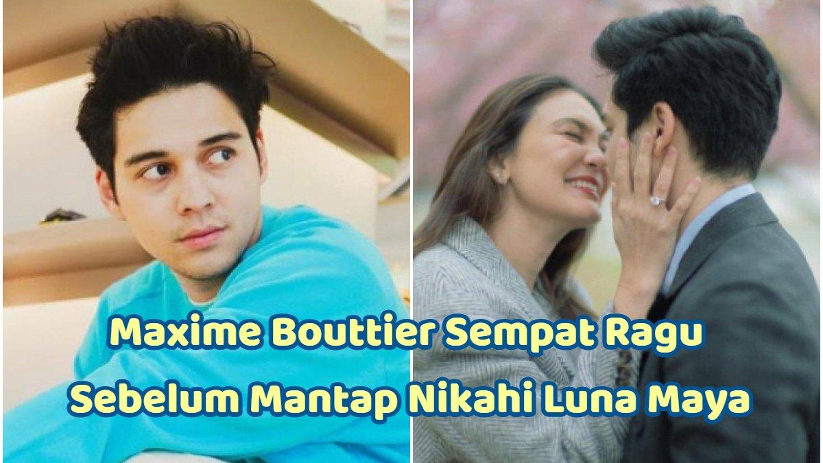 Nikahi Luna Maya, Maxime Bouttier Ternyata Sempat Ragu & Ketakutan, Eks Ariel NOAH: Bismillah ...