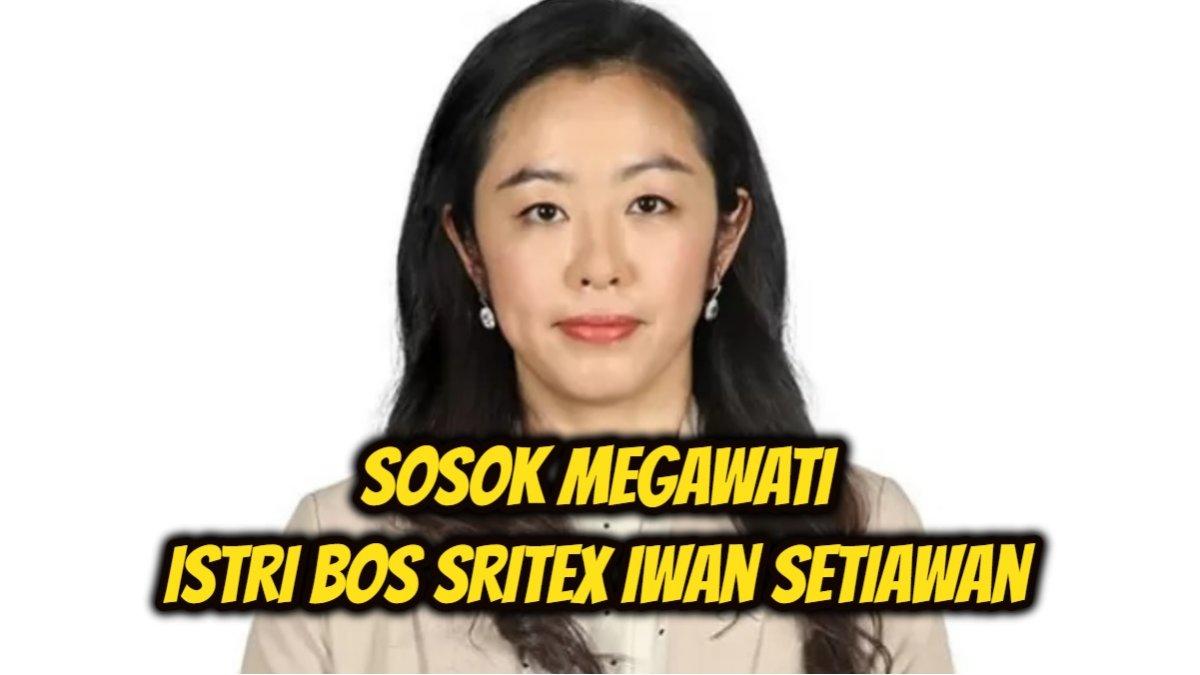 Sosok & Profil Megawati Budiono Istri Iwan Setiawan Lukminto Bos Sritex, Suami Kini Dituduh ...