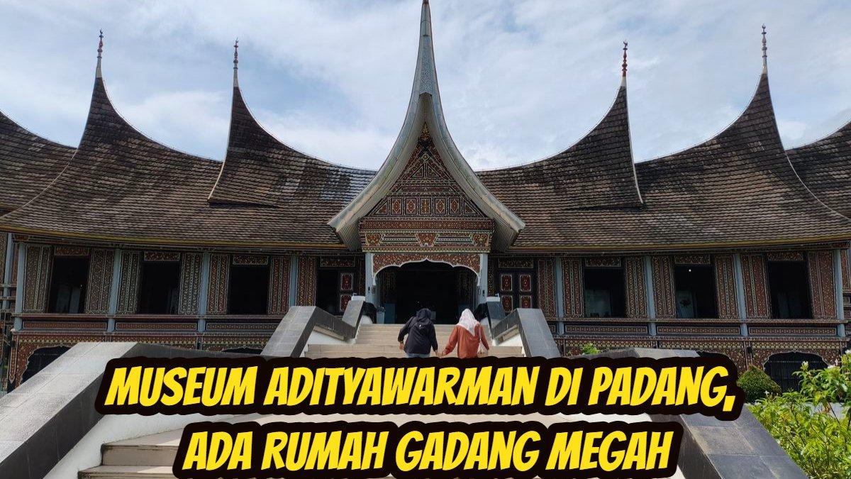 3,4 Km dari Stasiun Padang, di Museum Adityawarman Ada Rumah Gadang Megah, Cocok Buat Akhir ...