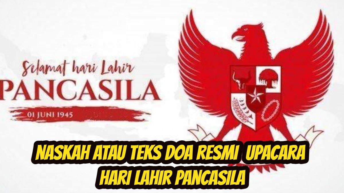 Naskah & Teks Doa Resmi untuk Upacara Hari Lahir Pancasila, Lengkap dengan Link Download PDF ...