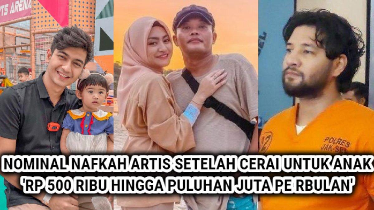 Nominal Nafkah Artis setelah Cerai untuk Anak, Ada yang Rp 500 Ribu: Teuku Ryan Rp10 Juta ke ...