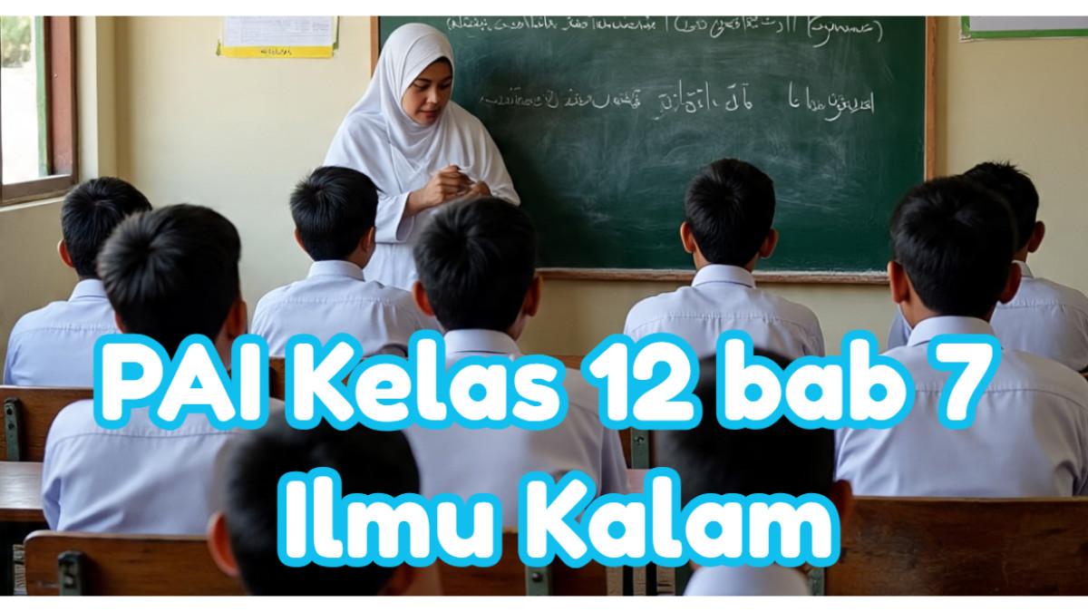 Jawaban PAI Kelas 12 Halaman 225: Penilaian Pengetahuan Bab 7 Ilmu Kalam Kurikulum Merdeka ...