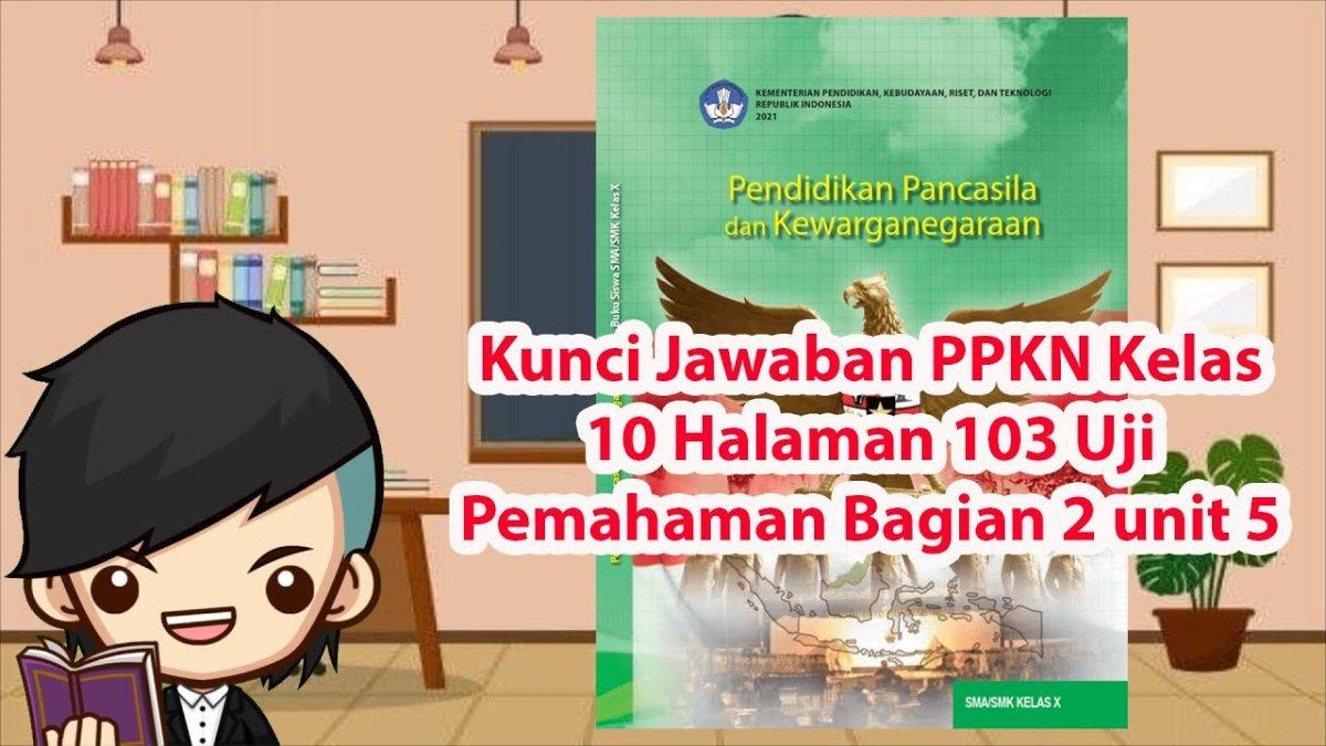 Soal & Kunci Jawaban PKN Kelas 10 SMA Halaman 103 : Produk dan Hierarki Peraturan Perundang ...