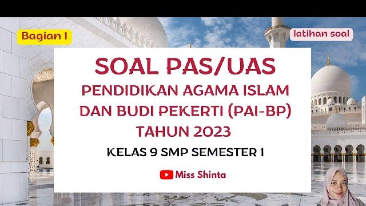 50 Soal & Kunci Jawaban PAI Dan BP Kelas 9 SMP Semester 2: Ketentuan Shalat Jama’ Berlaku ...