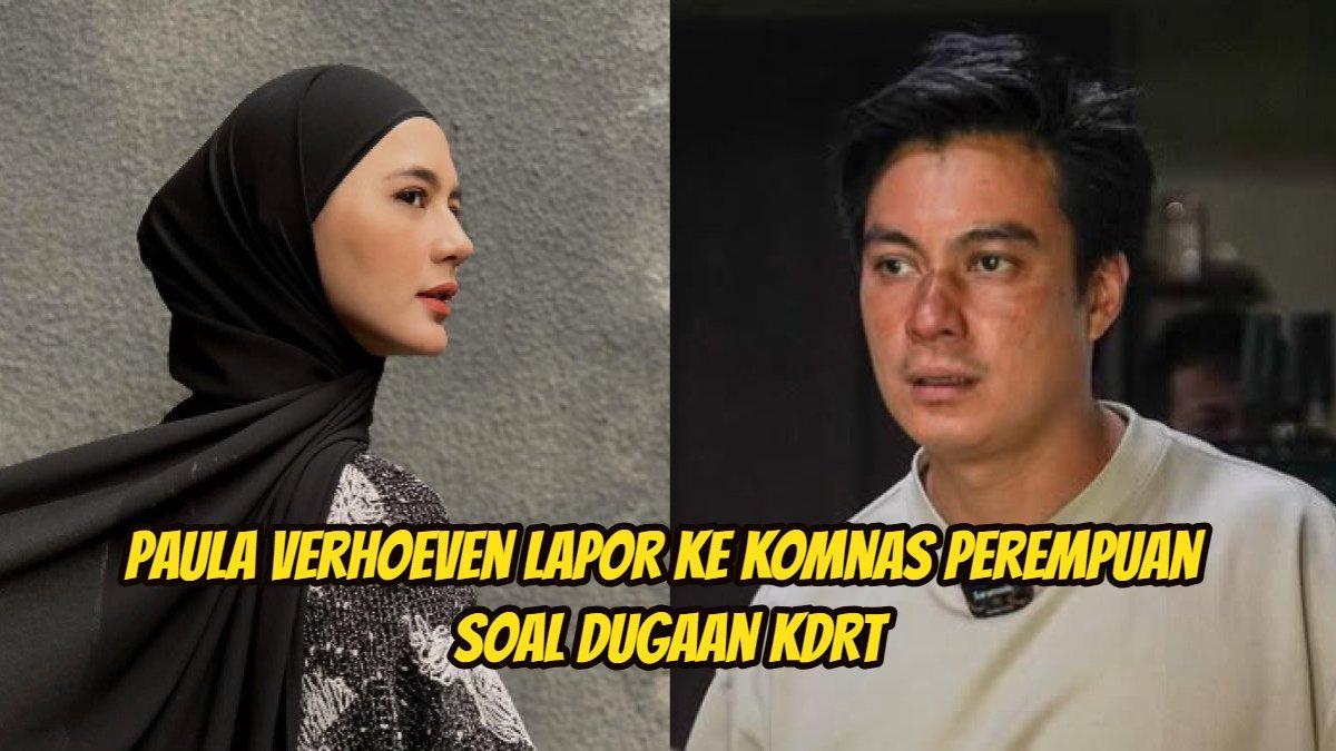 Paula Verhoeven Lapor Komnas Perempuan Soal KDRT, Ada Bukti CCTV, Kuasa Hukum Baim Wong: Hati ...