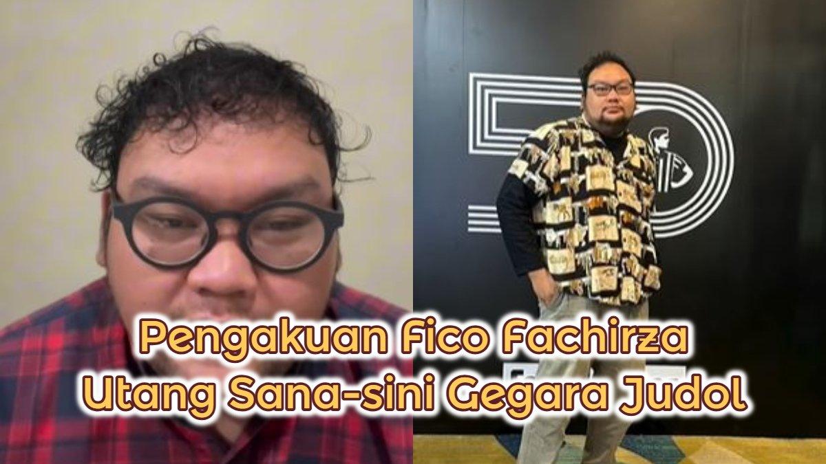 Pengakuan Fico Fachirza, Pinjam Uang Bohongi Teuku Ryzki hingga Atta-Aurel, Ternyata Terlilit ...