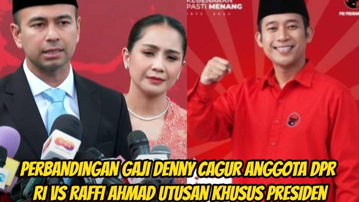 Perbandingan Gaji Denny Cagur Anggota DPR RI vs Raffi Ahmad Utusan Khusus Presiden, Beda Jauh ...