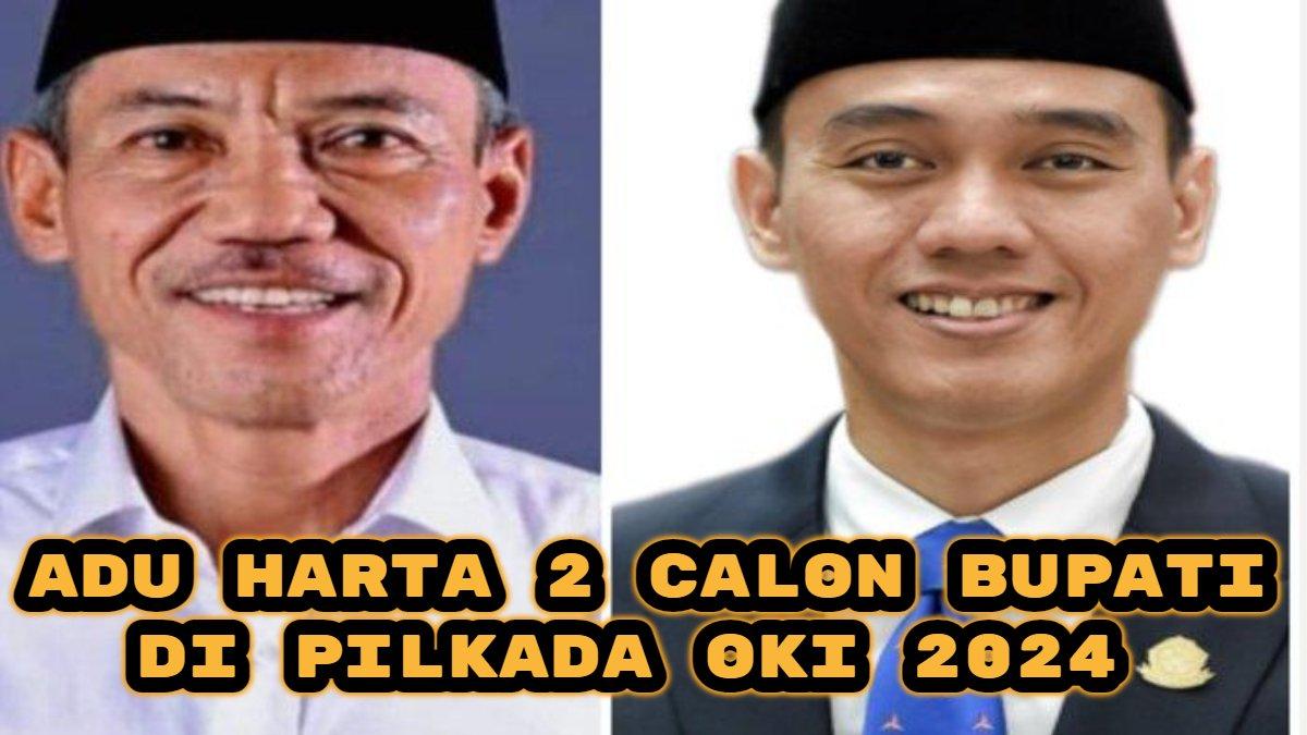 Adu Harta 2 Calon Bupati di Pilkada OKI 2024, Muchendi Mahzareki vs Djafar Shodiq, Siapa Terkaya ...