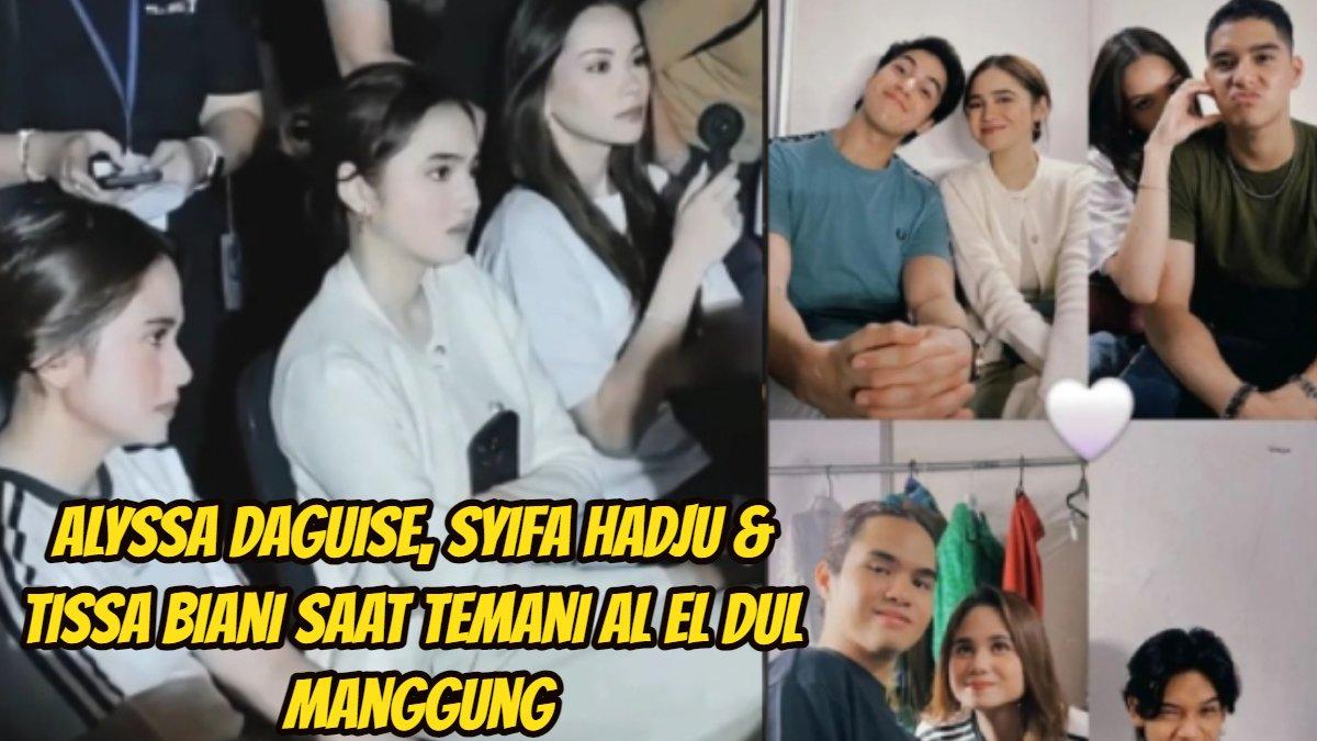 Potret Alyssa Daguise, Syifa Hadju dan Tissa Biani Temani Al El Dul Manggung, Siapa Paling Kece ...