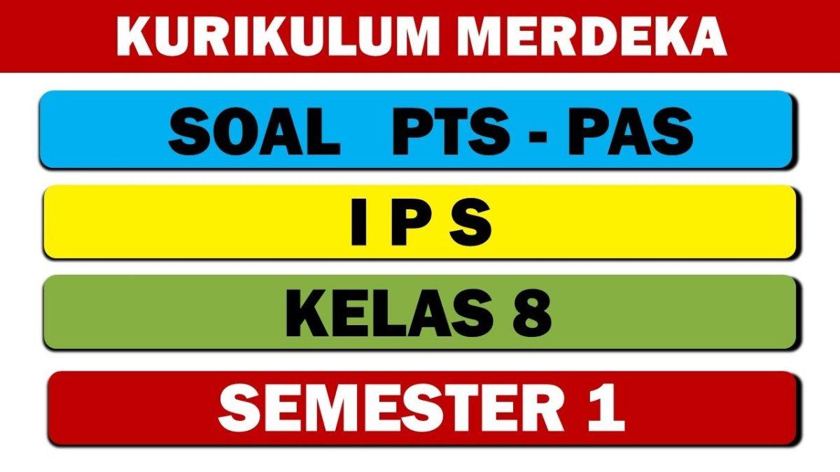 Soal & Kunci Jawaban Prediksi PAS/UAS IPS Kelas 8 SMP/MTs Kurikulum Merdeka, Latihan Soal ...