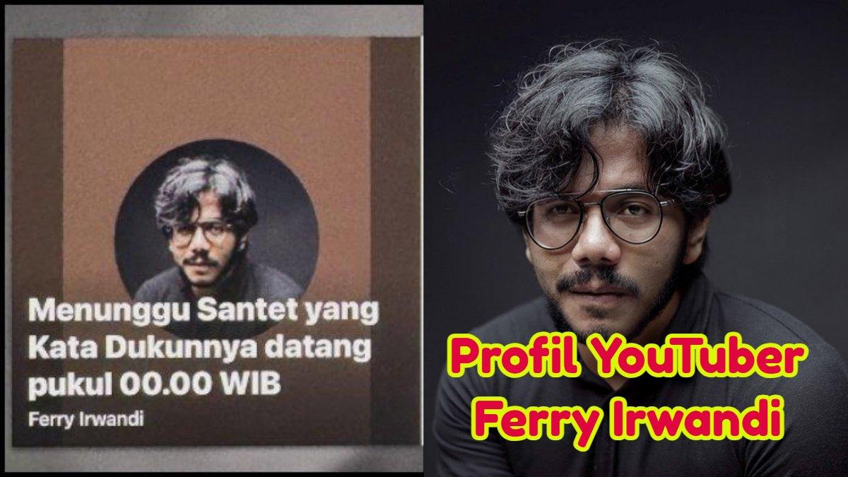 Profil Ferry Irwandi, YouTuber yang Sempat Ribut dengan Chef Arnold Kini Pengen Disantet Dukun ...