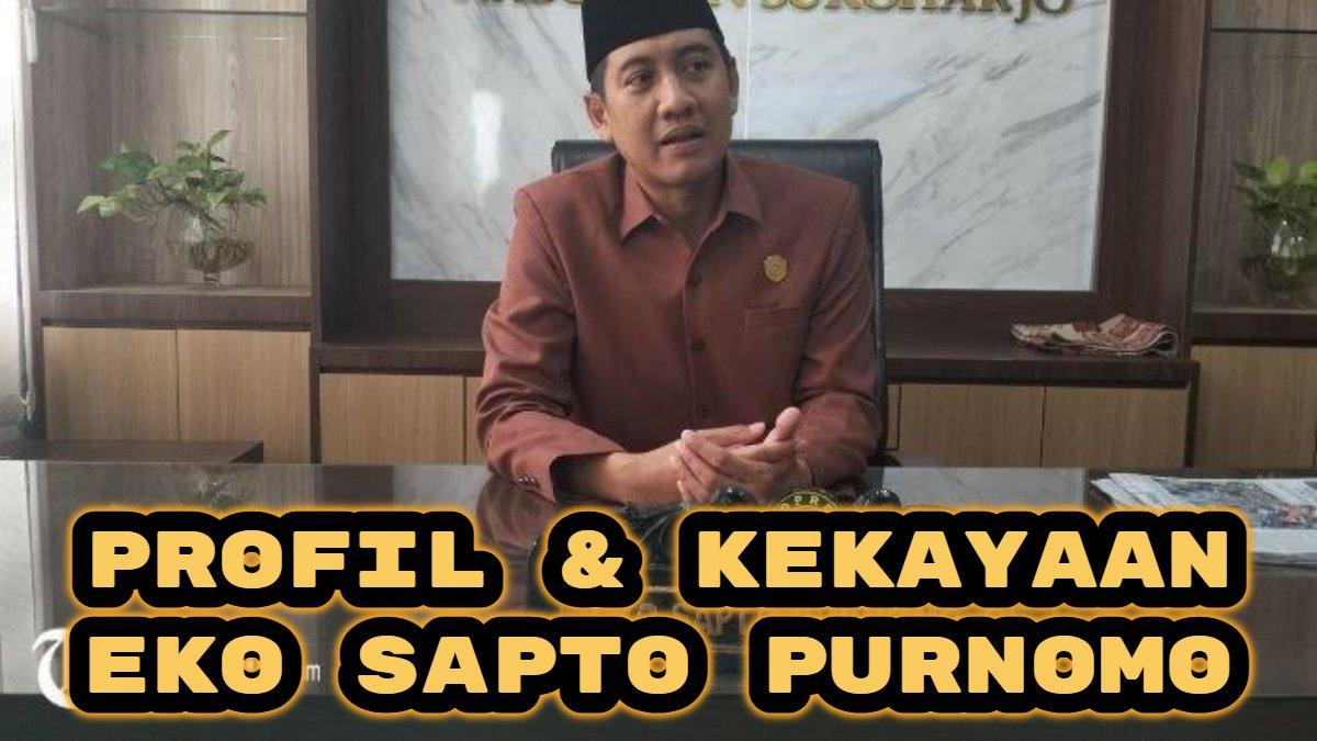 Profil & Kekayaan Eko Sapto Purnomo, Wabup Terpilih Pilkada Sukoharjo 2024, Dikenal Pengusaha ...