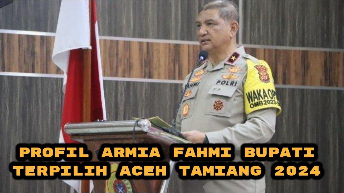 Profil Armia Fahmi Bupati Terpilih Aceh Tamiang 2024, Dulu Kapolres Gayo Lues, Ini Rekam ...