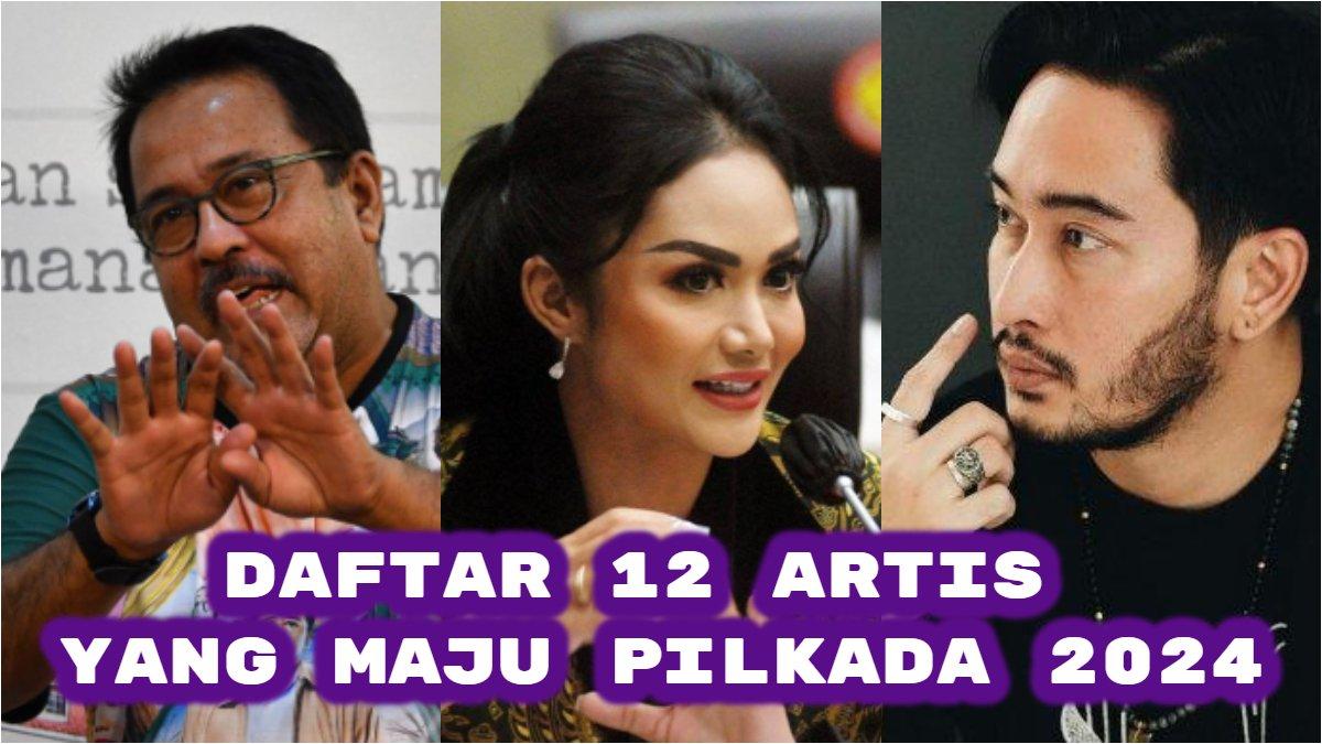 Daftar 12 Artis yang Maju Pilkada 2024, Ada Rano Karno, Krisdayanti ...